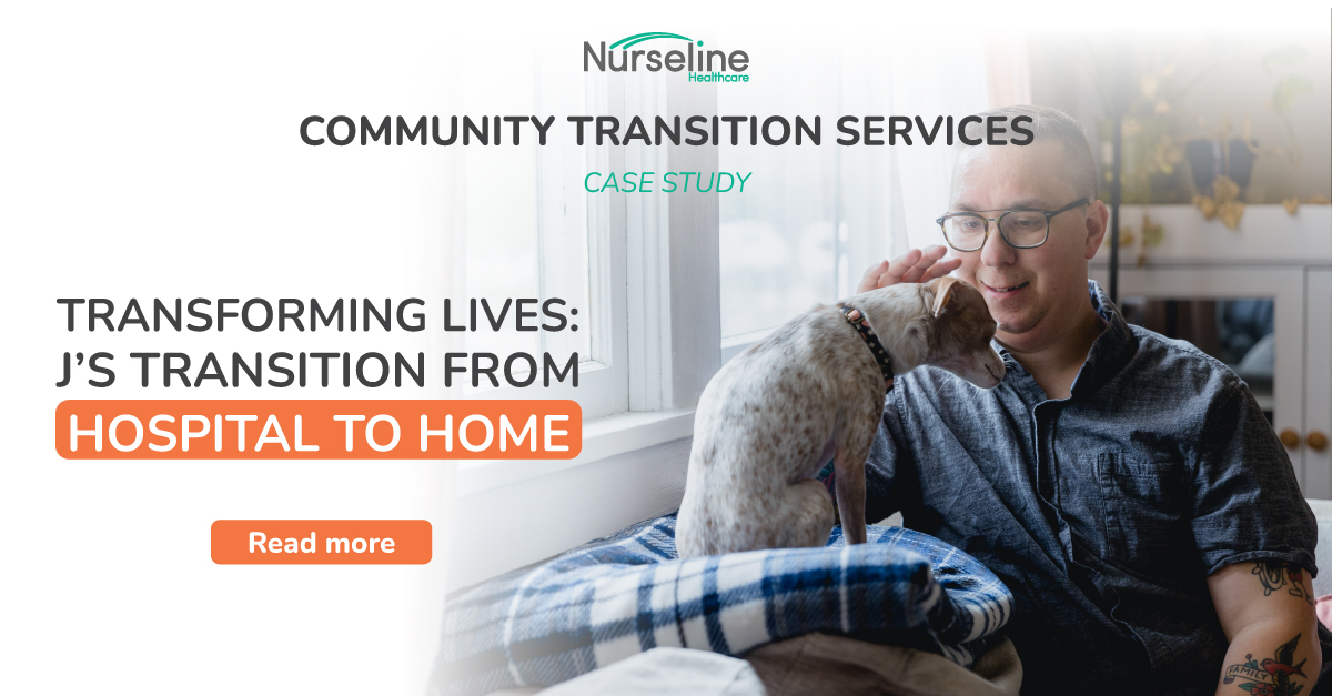 J's TRansition From Hospital - Nurseline Healthcare